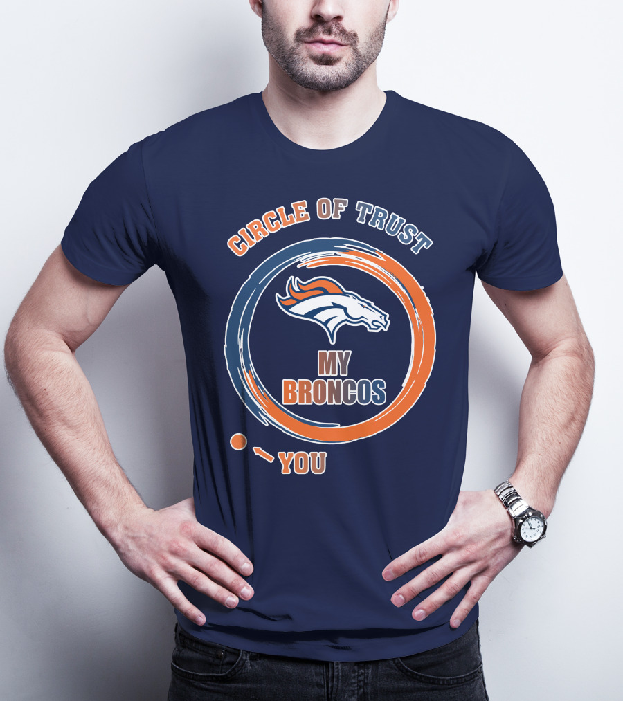 Circle Of Trust My Broncos Denver Broncos T-Shirt