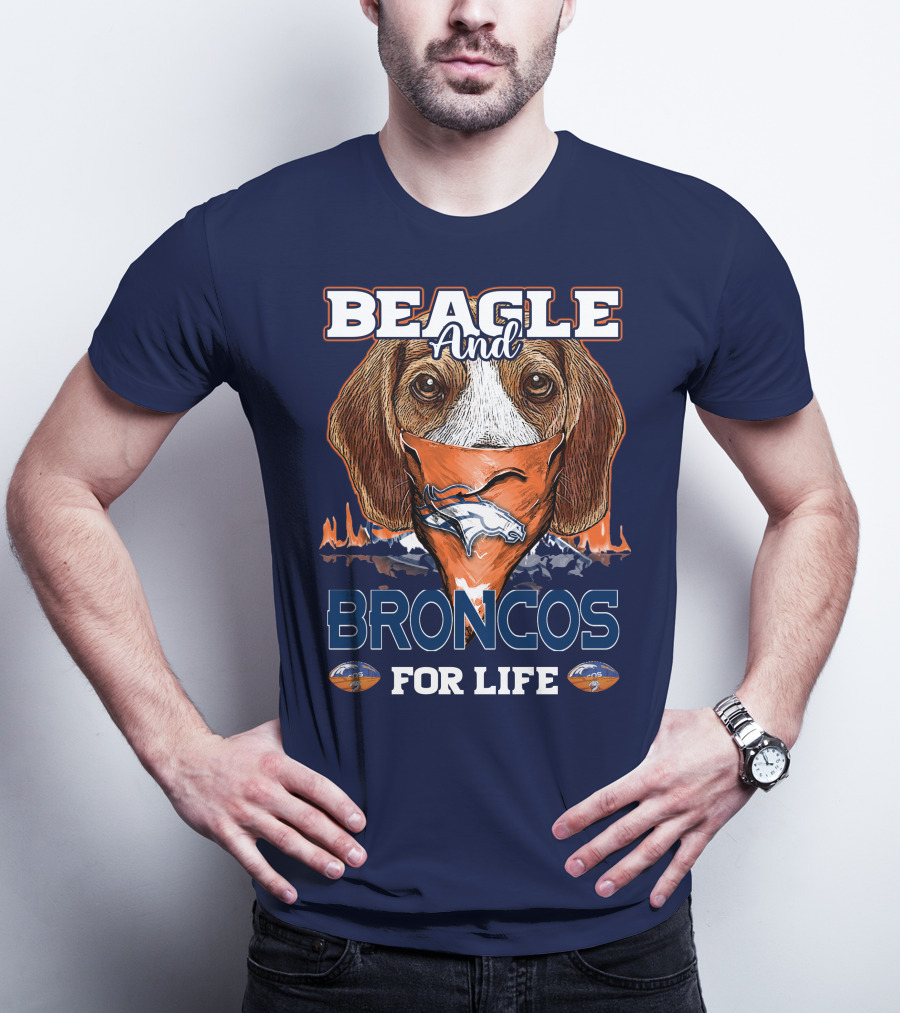 Beagle And Broncos For Life T-Shirt