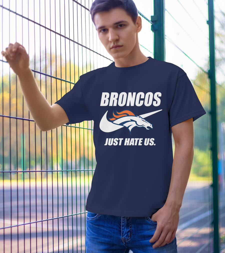 Broncos Just Hate Us Nike T-Shirt
