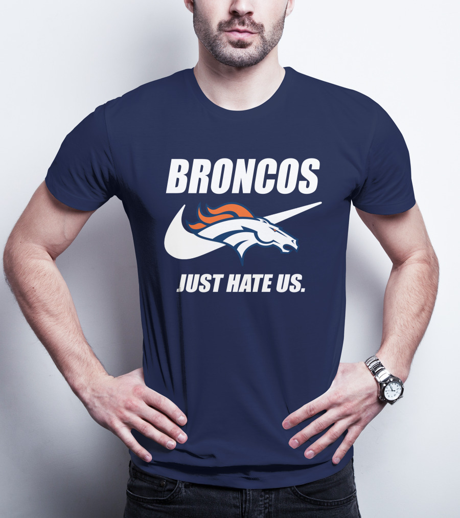 Broncos Just Hate Us Nike T-Shirt