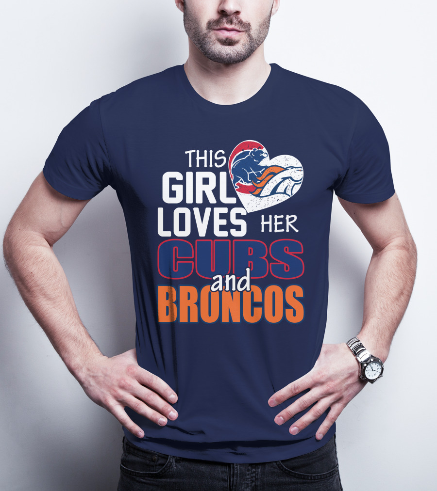 This Girl Loves Her Cubs And Broncos T-Shirt