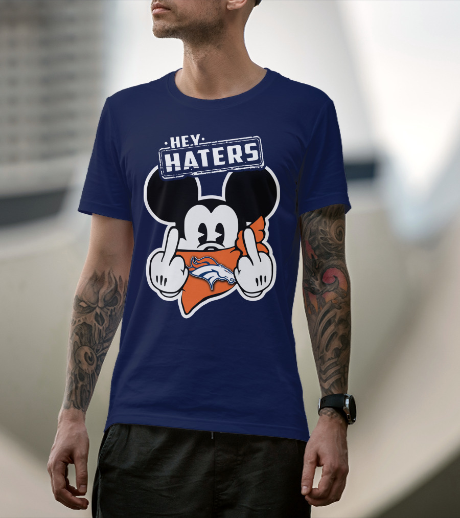 Hey Haters Mick V2 Denver Broncos T-Shirt