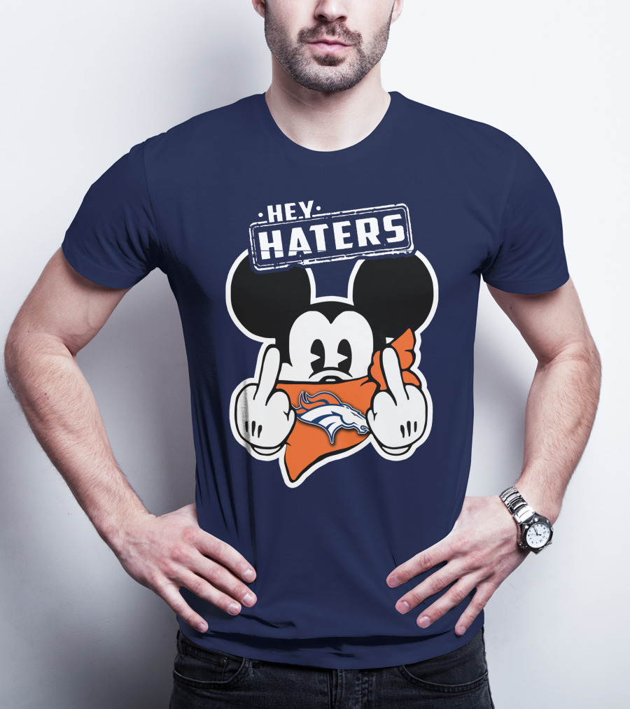 Hey Haters Mick V2 Denver Broncos T-Shirt