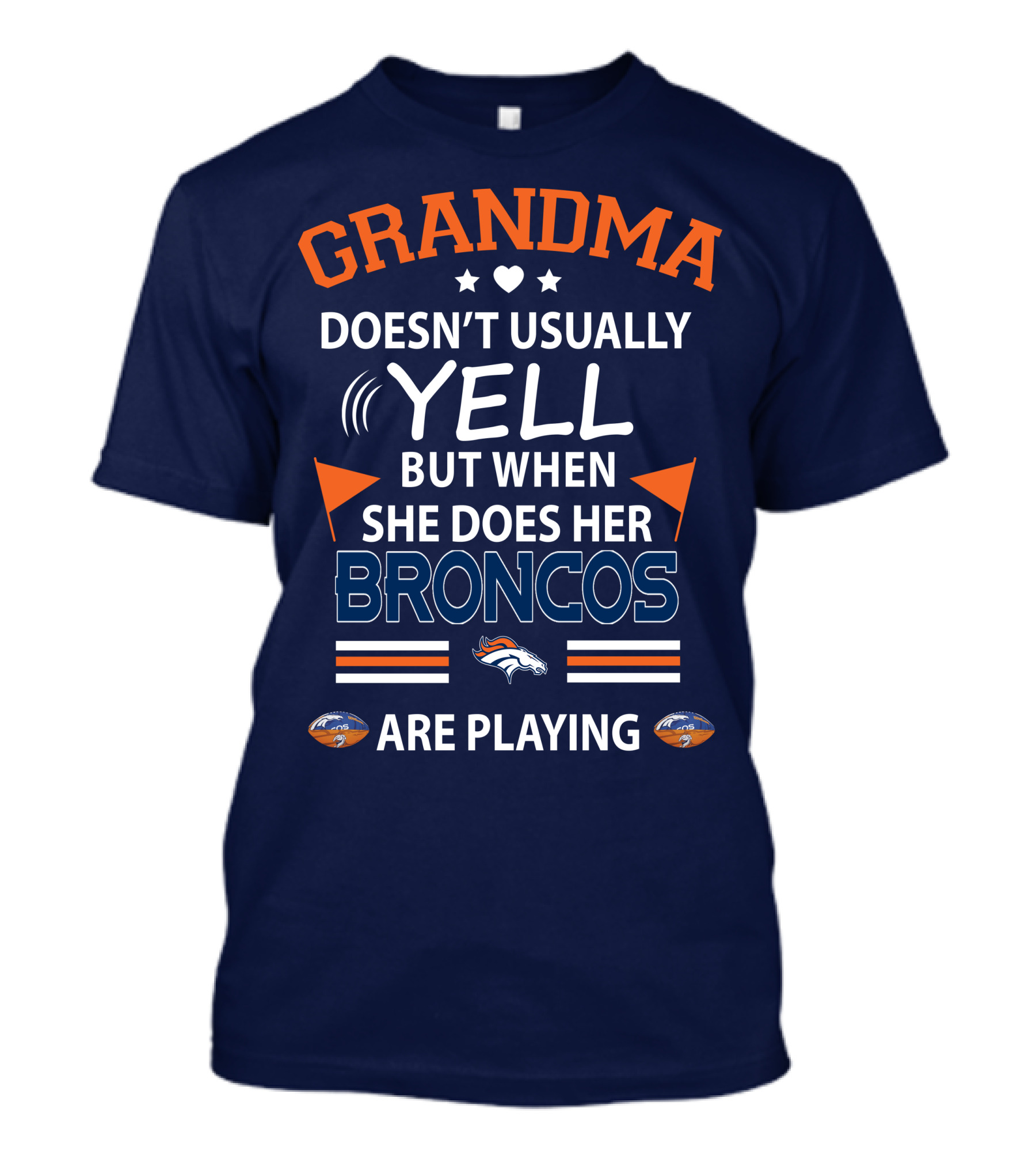 Grandma Doesn't Usually Yell But When She Does Her Broncos Are Playing Denver Broncos T-Shirt