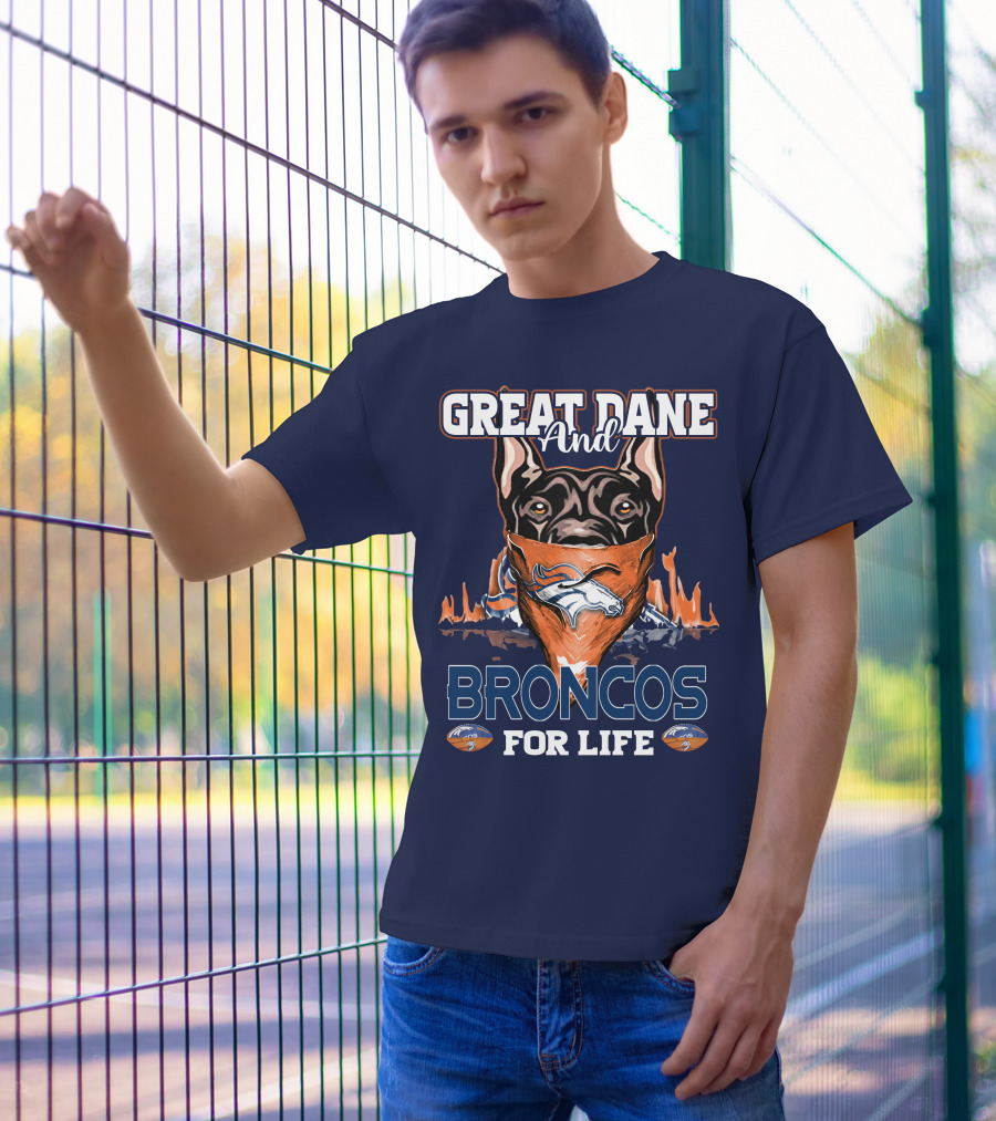 Great Dane And Broncos For Life Denver Broncos T-Shirt