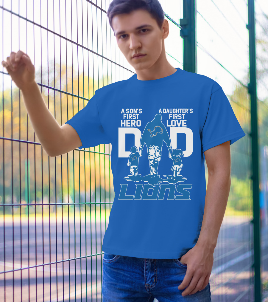 Dadhero Lions A Son's First Hero A Daughter's First Love T-Shirt