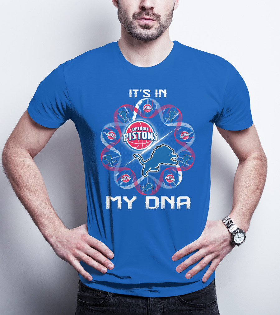 Detroit Lions Detroit Pistons It's In My Dna T-Shirt
