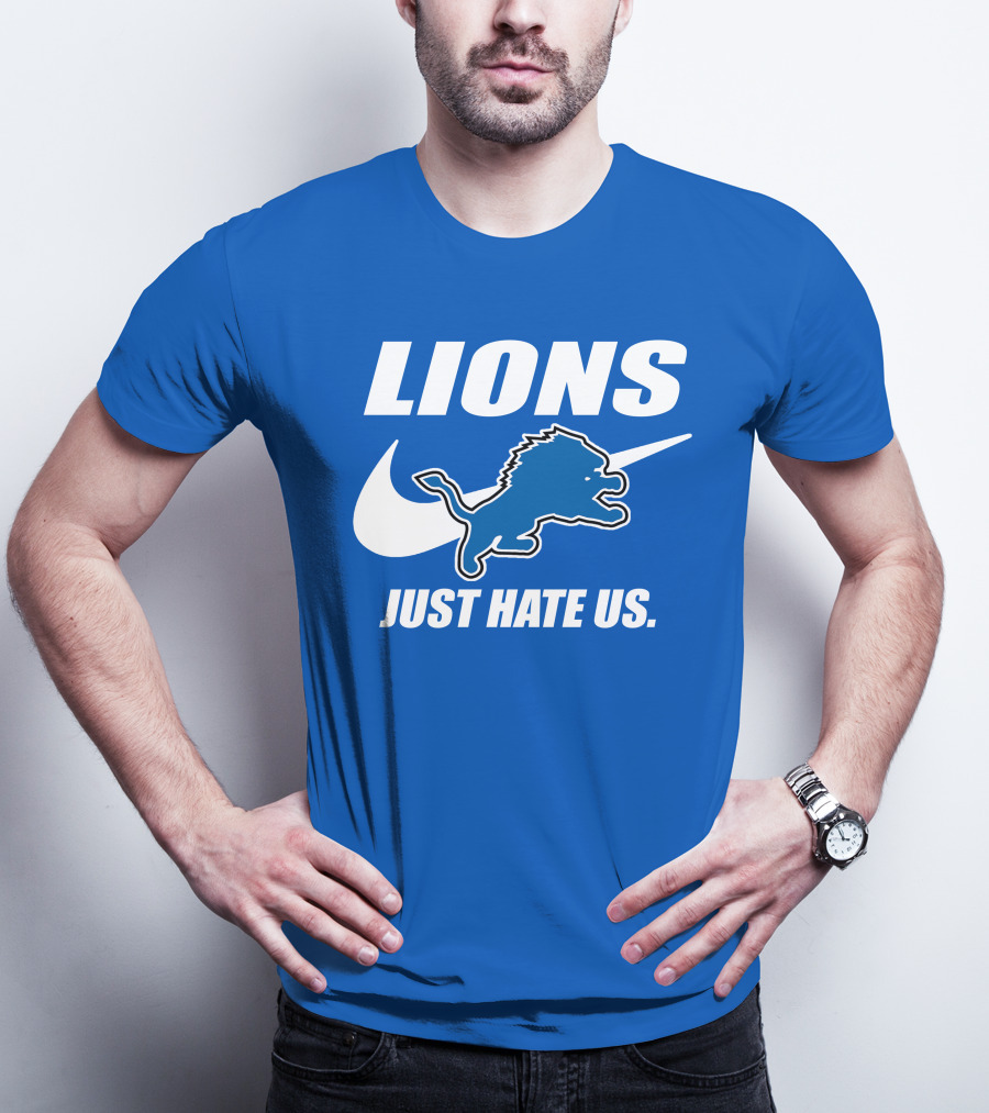 Lions Just Hate Us Detroit T-Shirt