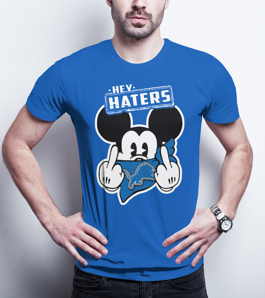 Hey Haters Mick Detroit Lions T-Shirt