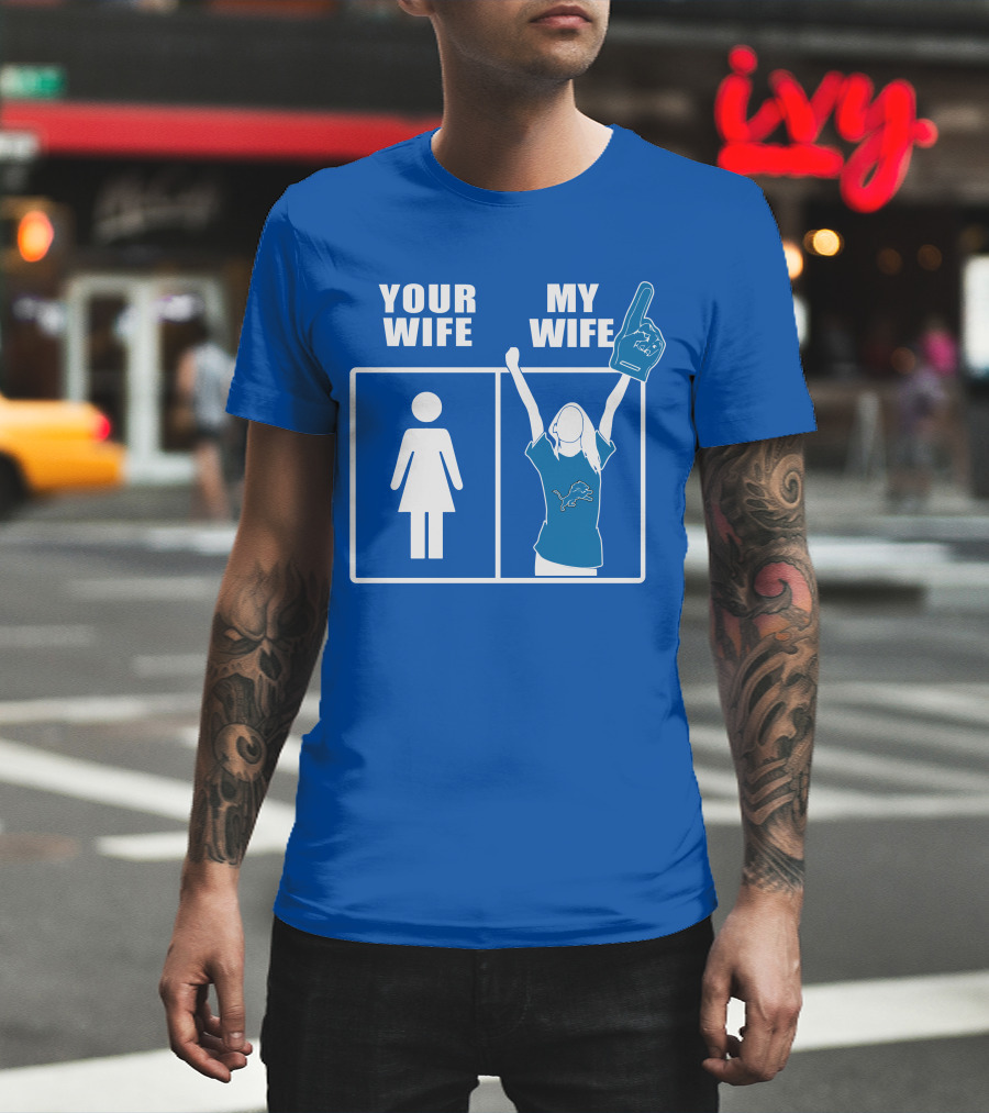 Your Wife My Wife Detroit Lions Fan Foam Finger Logo Blue T-Shirt