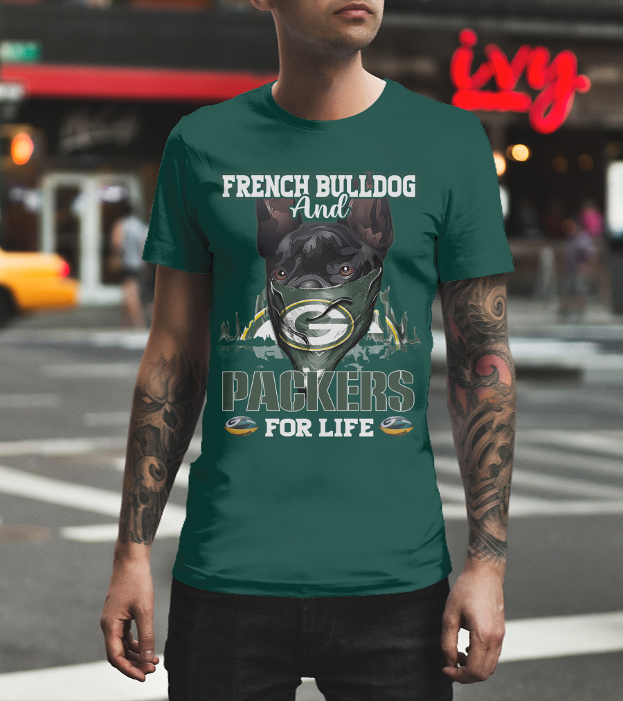 French Bulldog And Packers For Life T-Shirt