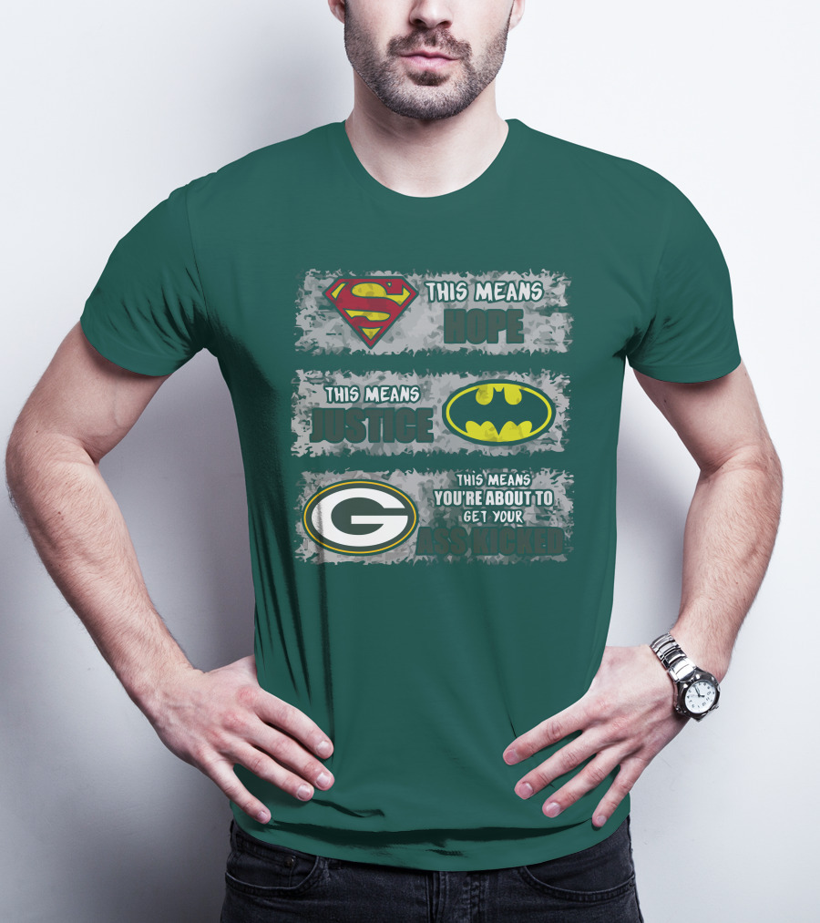 Superman Batman Green Bay Packers This Means Hope Justice You're About To Get Your Ass Kicked T-Shirt