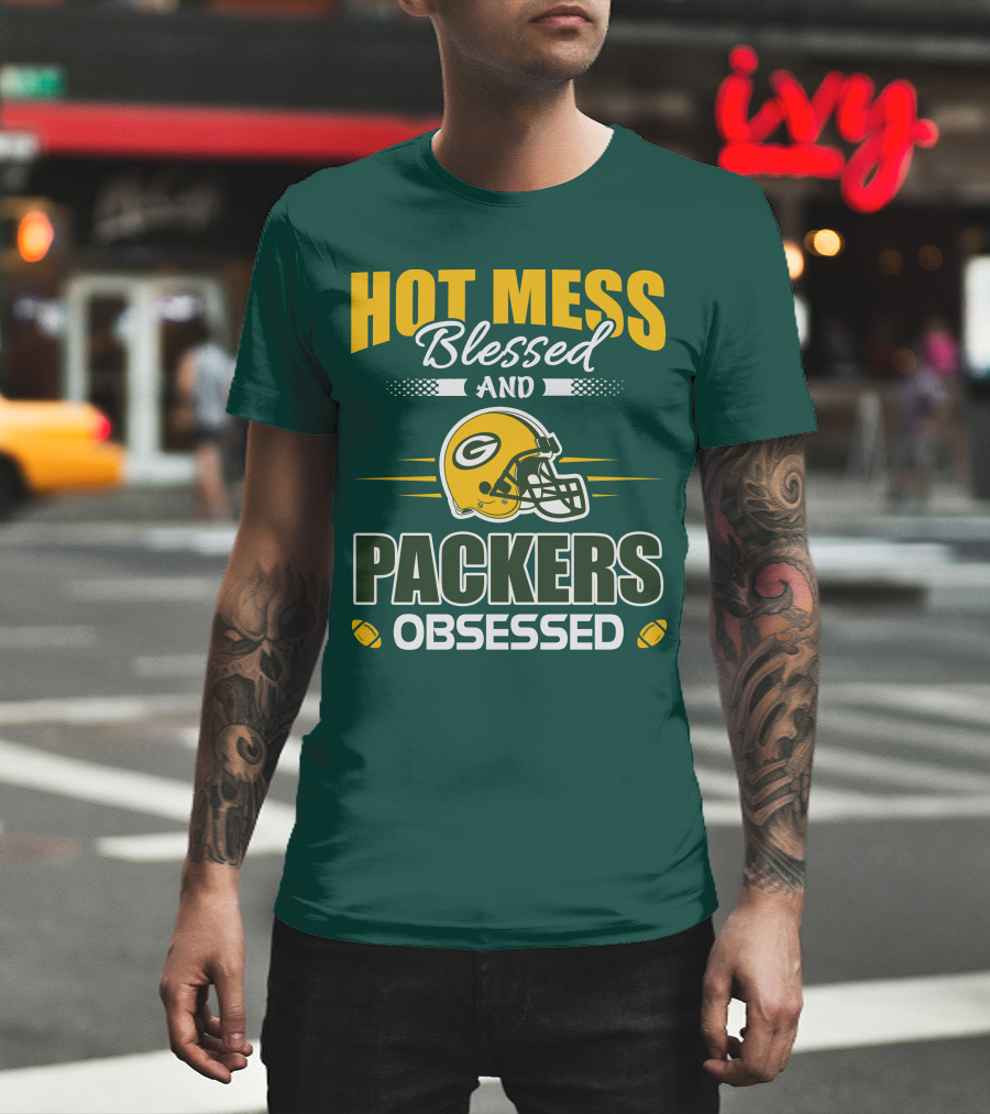 Hot Mess Blessed And Packers Obsessed T-Shirt