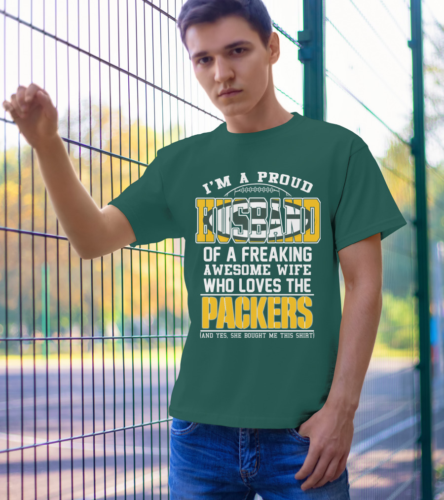 I'm A Proud Husband Of A Freaking Awesome Wife Who Loves The Packers T-Shirt