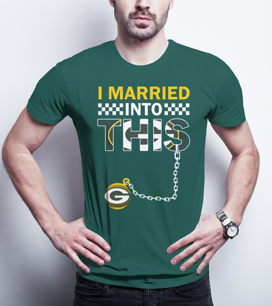 Green Bay Packers I Married Into This T-Shirt