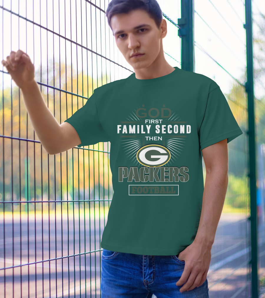God First Family Second Then Green Bay Packers Football T-Shirt