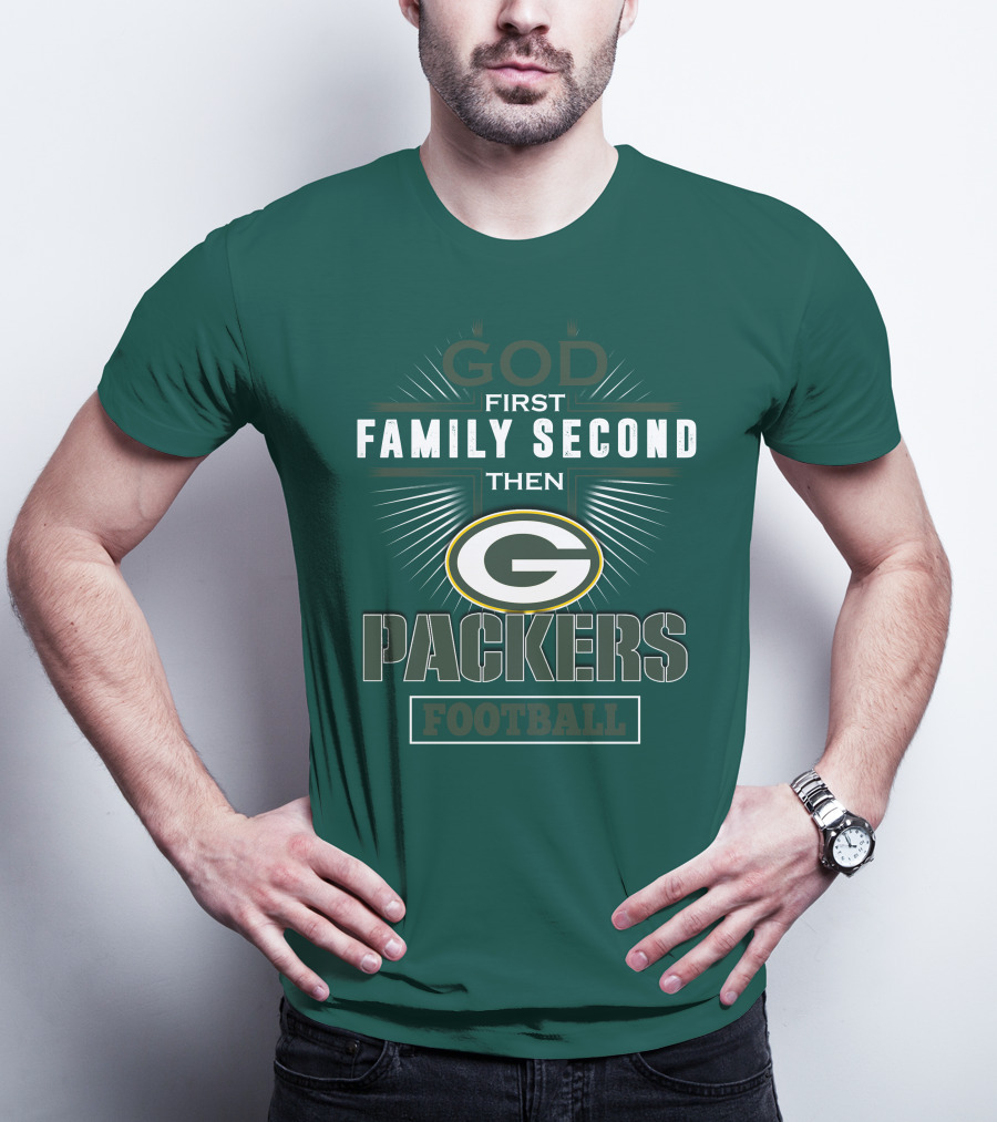God First Family Second Then Green Bay Packers Football T-Shirt