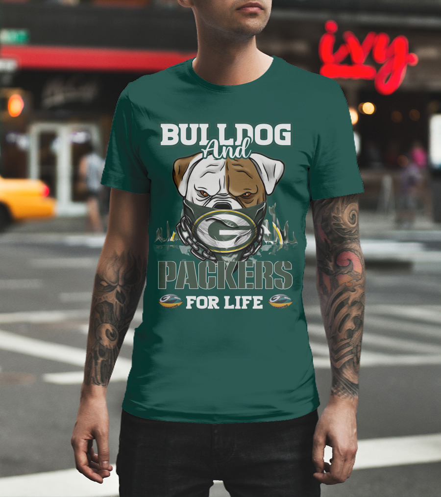 Bulldog And Packers For Life Green Bay Packers T-Shirt