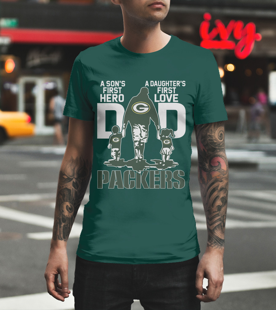 Son's First Hero Daughter's First Love Dad Green Bay Packers T-Shirt