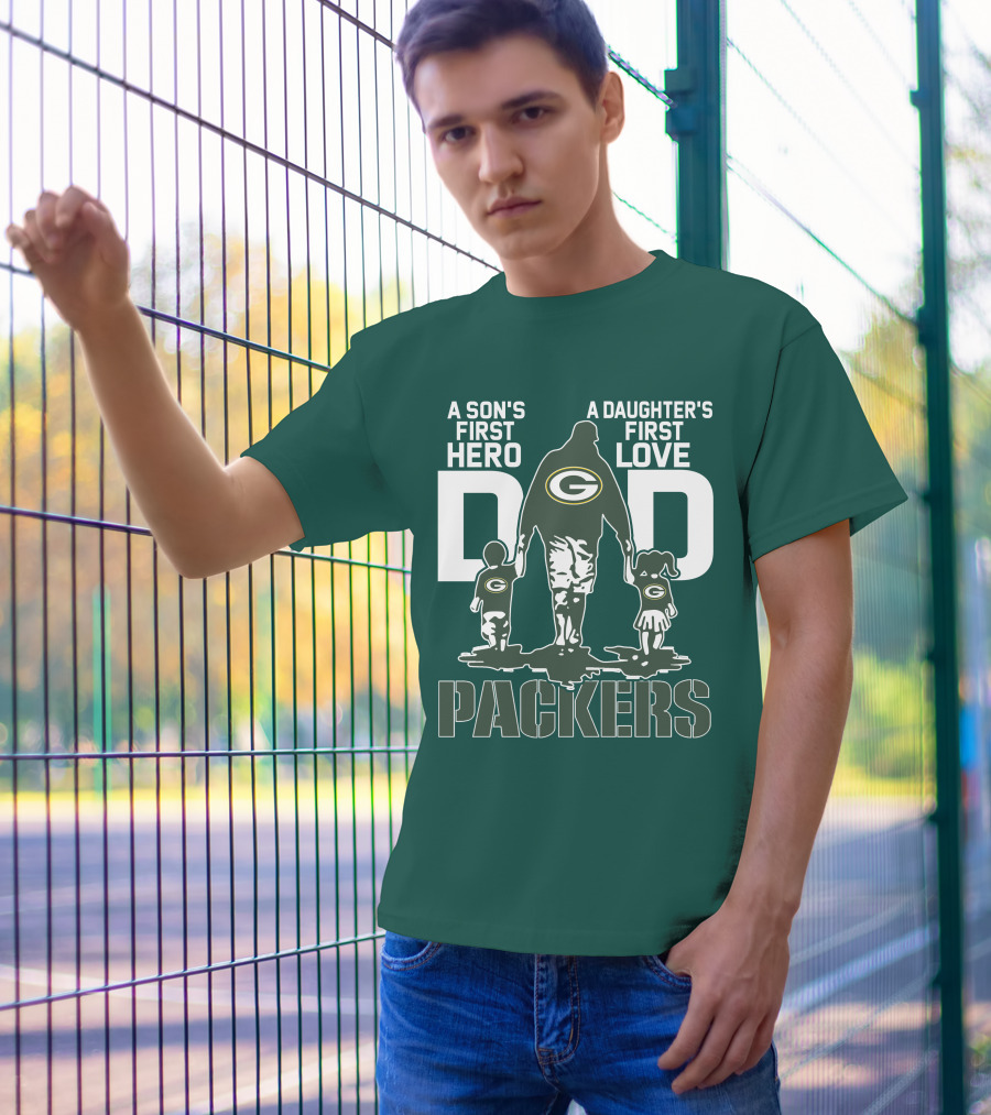 Son's First Hero Daughter's First Love Dad Green Bay Packers T-Shirt