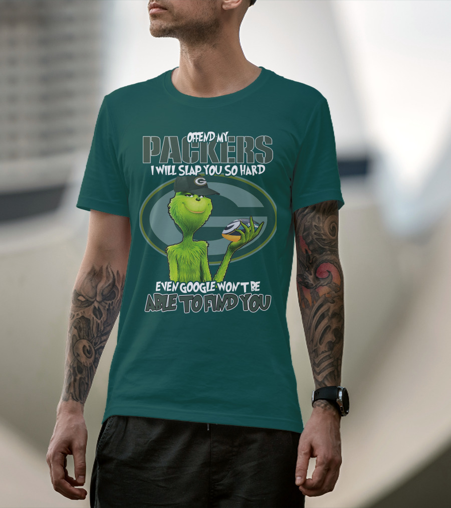 Offend My Packers I Will Slap You So Hard Even Google Won't Be Able To Find You T-Shirt
