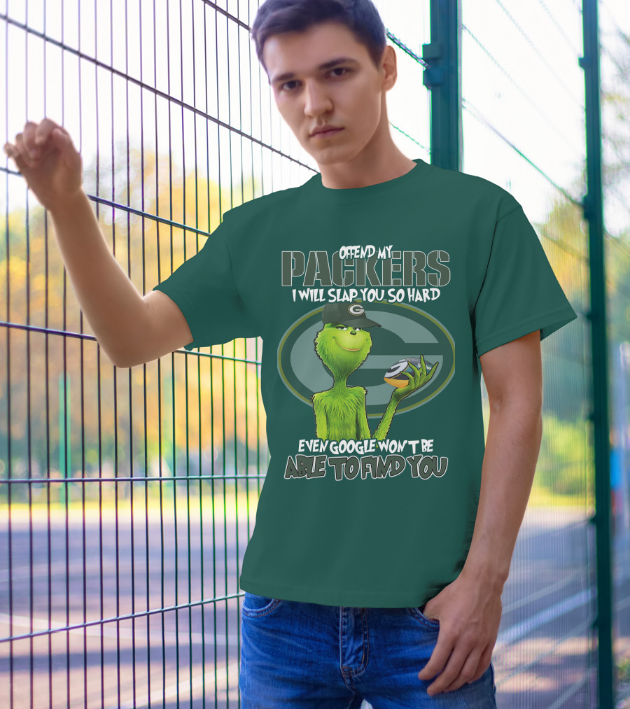 Offend My Packers I Will Slap You So Hard Even Google Won't Be Able To Find You T-Shirt