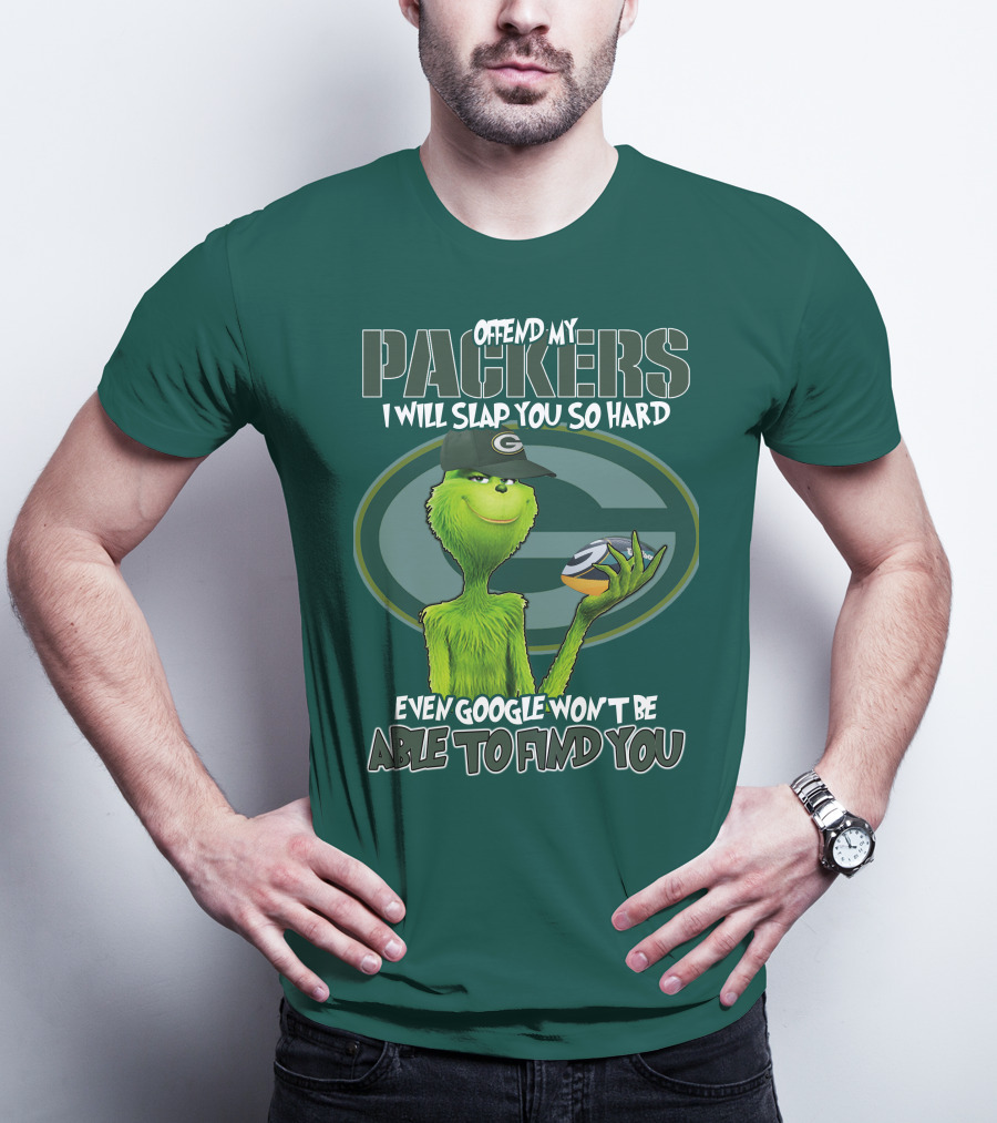 Offend My Packers I Will Slap You So Hard Even Google Won't Be Able To Find You T-Shirt