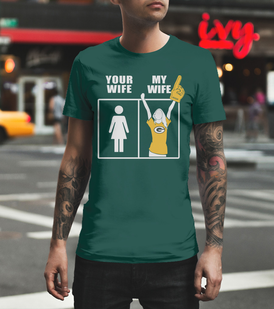 Your Wife My Wife Green Bay Packers 96 Fan Jersey T-Shirt