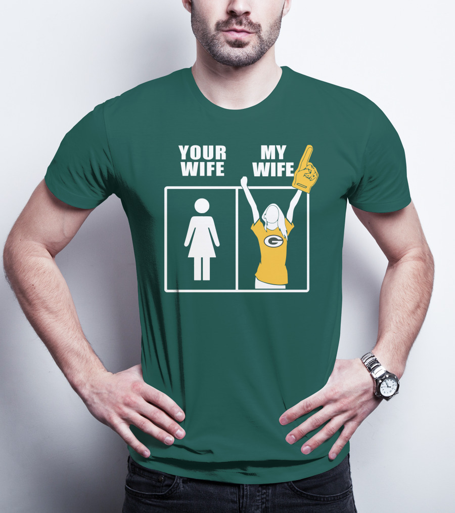 Your Wife My Wife Green Bay Packers 96 Fan Jersey T-Shirt