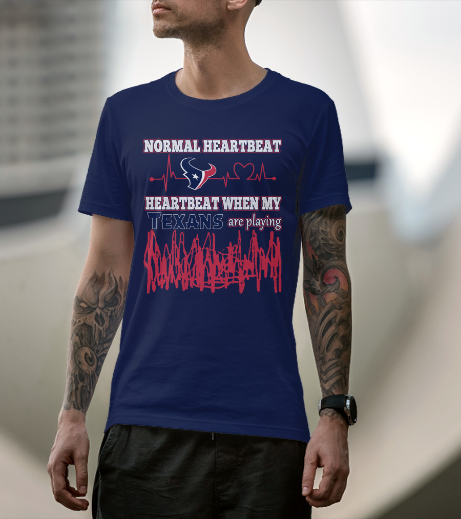 Normal Heartbeat Heartbeat When My Texans Are Playing T-Shirt
