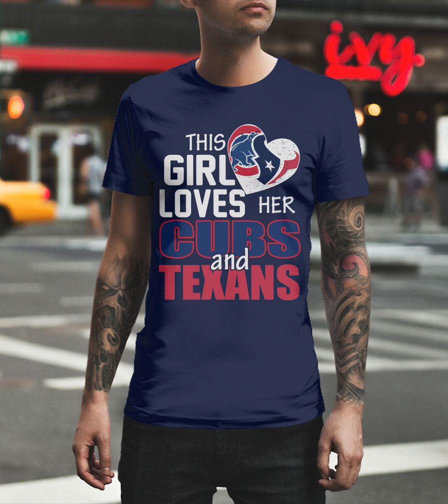 This Girl Loves Her Cubs And Texans T-Shirt