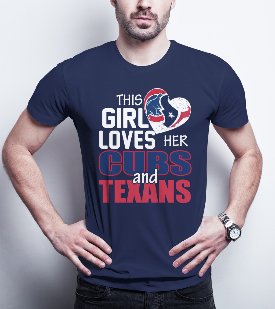 This Girl Loves Her Cubs And Texans T-Shirt