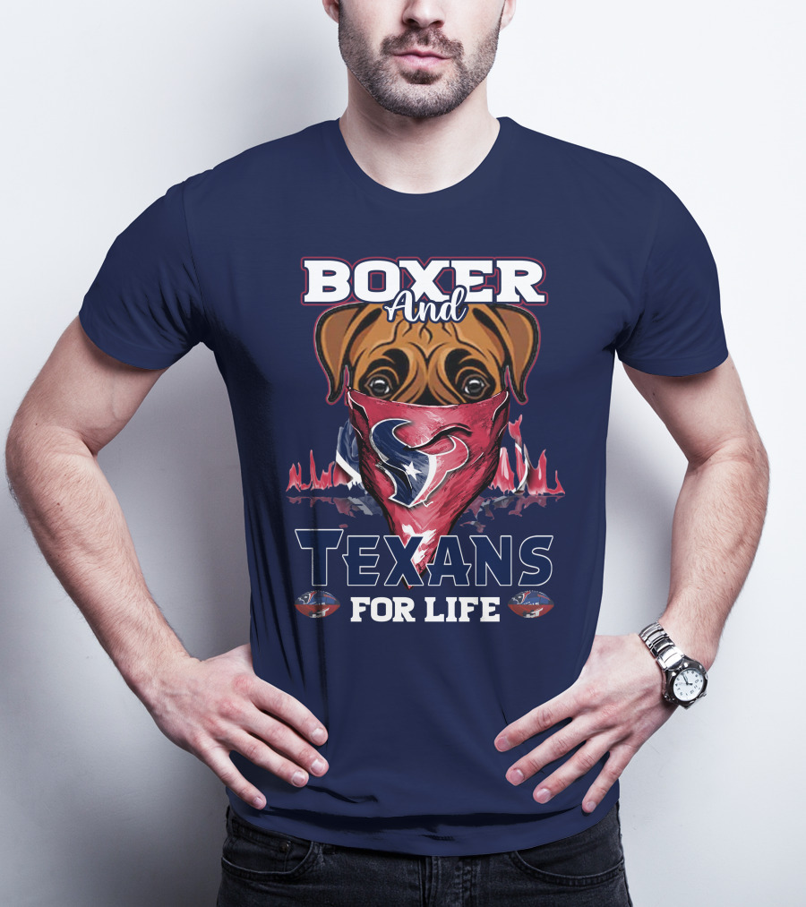 Boxer And Texans For Life Houston Texans T-Shirt