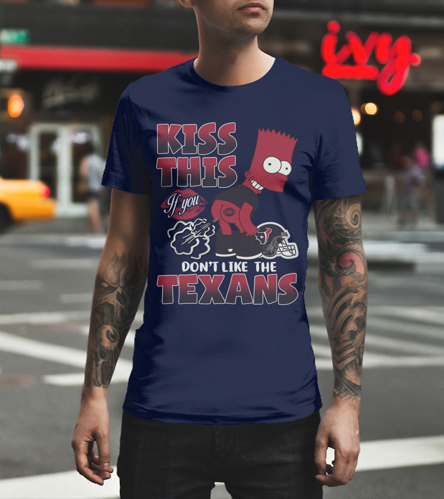 Kiss This If You Don't Like The Texans Houston Texans 23 Bart Simpson Football Helmet T-Shirt