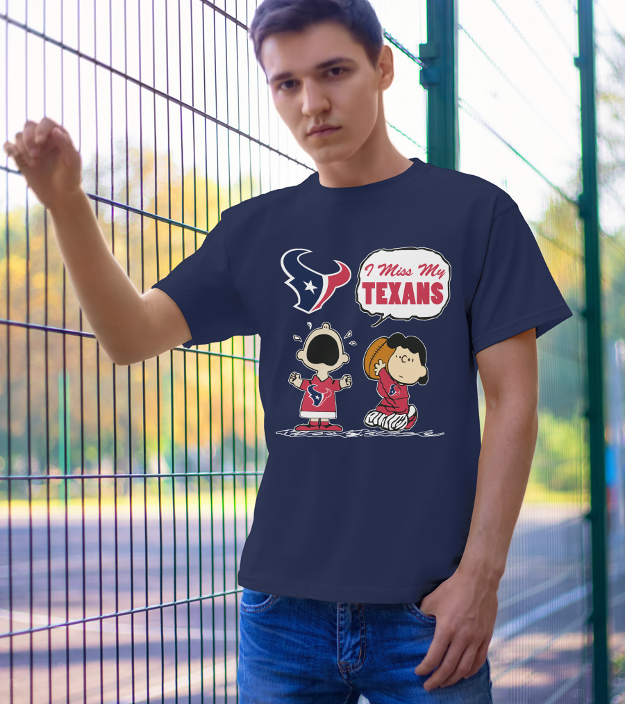 I Miss My Houston Texans T-Shirt