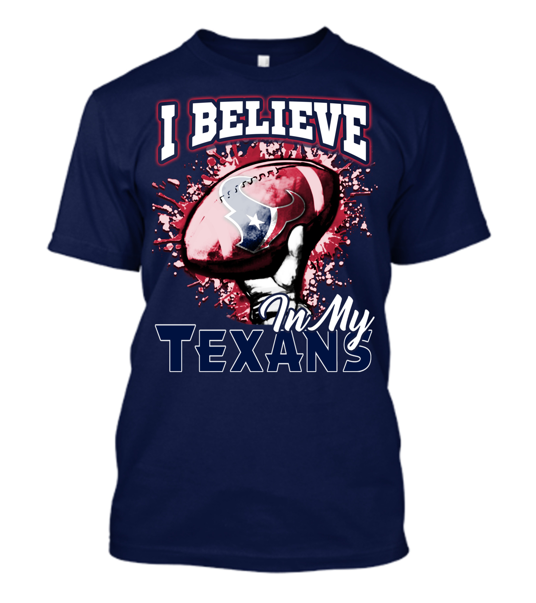I Believe In My Texans T-Shirt