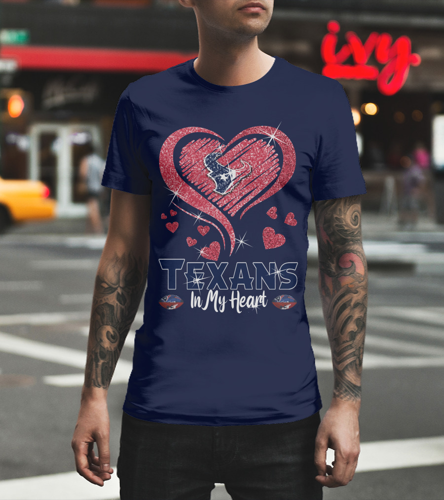 Texans In My Heart Houston Texans Sparkling Logo And Hearts T-Shirt