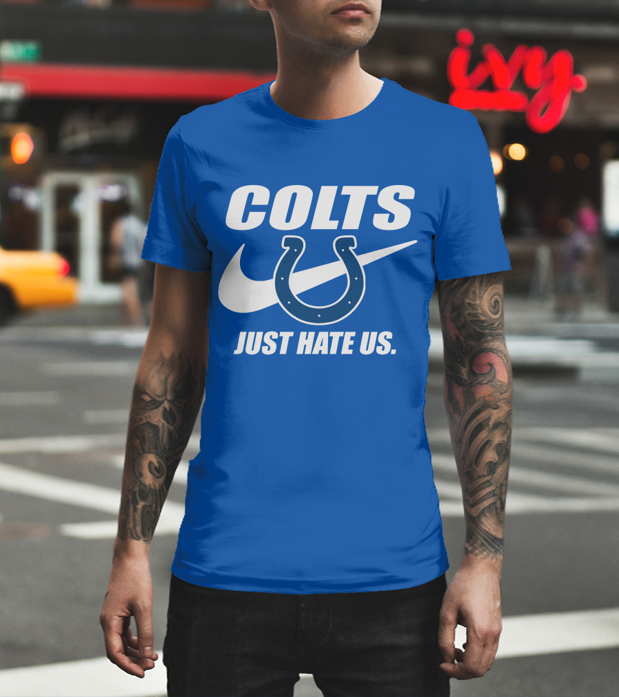 Colts Just Hate Us Nike T-Shirt