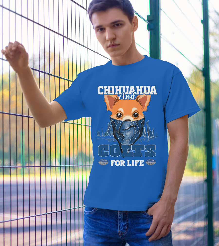 Chihuahua And Colts For Life Indianapolis T-Shirt