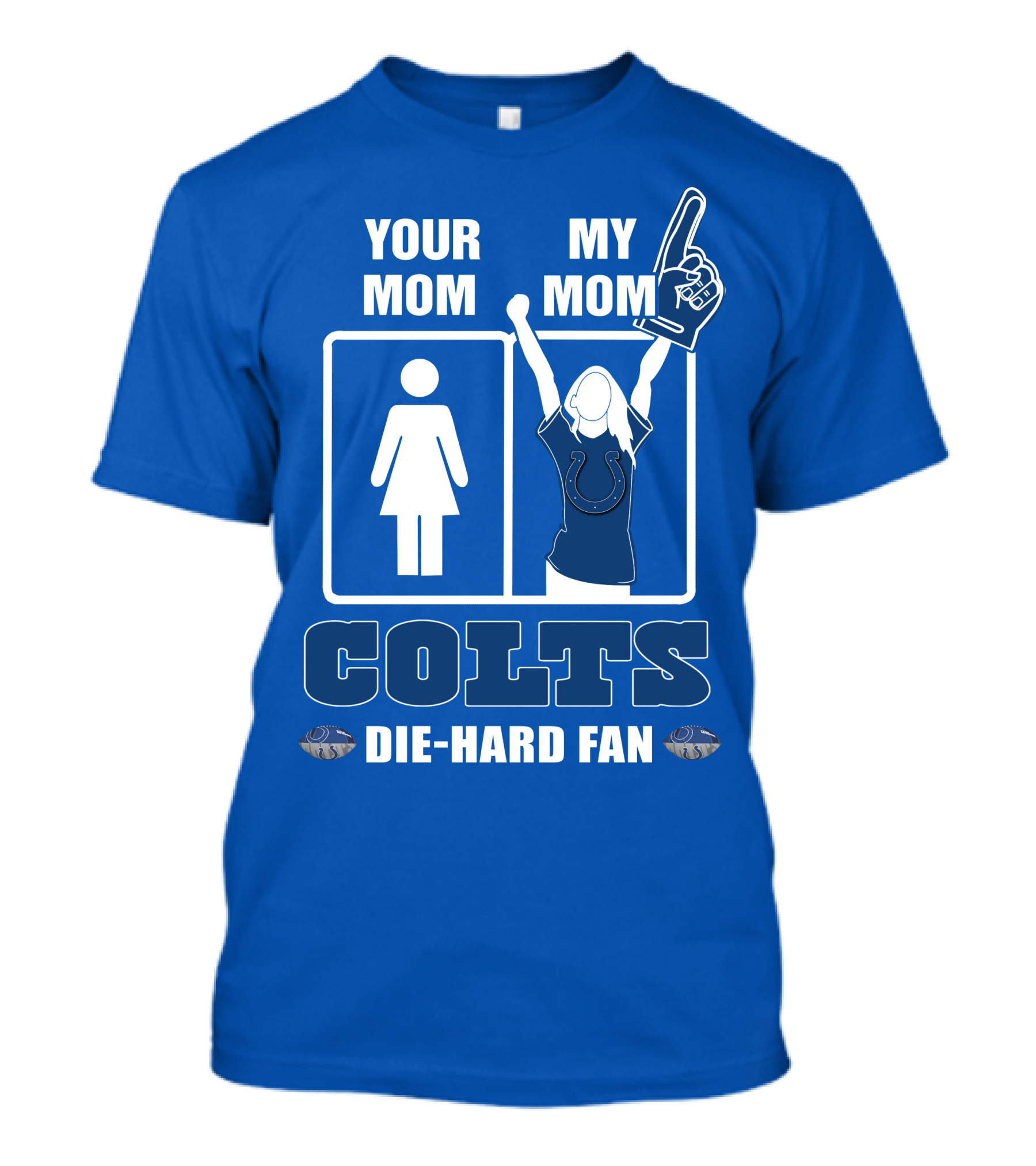 Your Mom My Mom Colts Die-Hard Fan T-Shirt