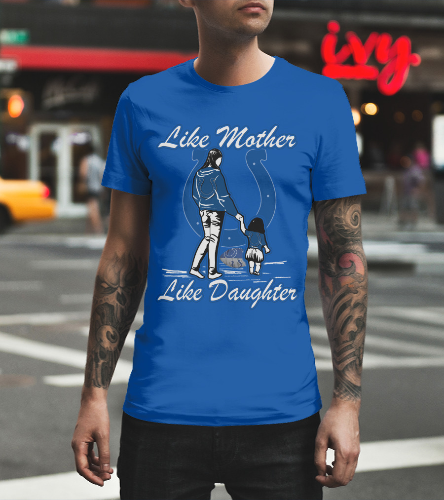 Like Mother Like Daughter Indianapolis Colts T-Shirt