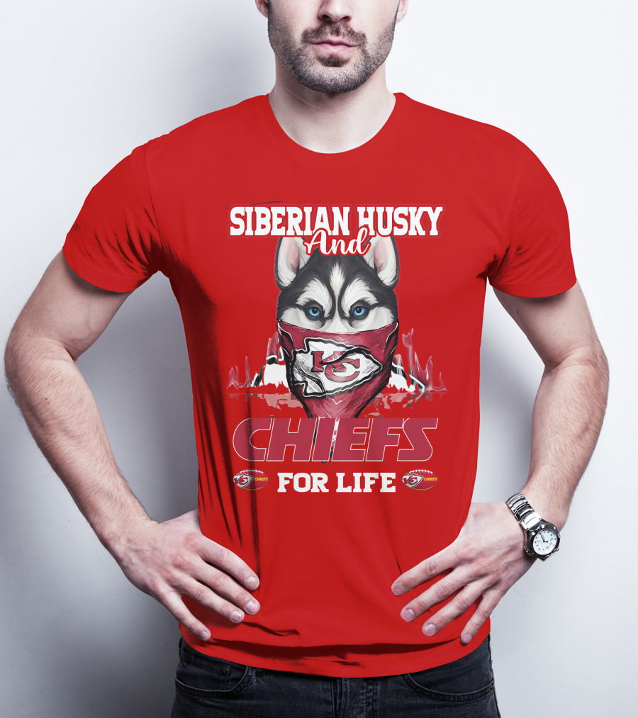 Siberian Husky And Kansas City Chiefs For Life T-Shirt