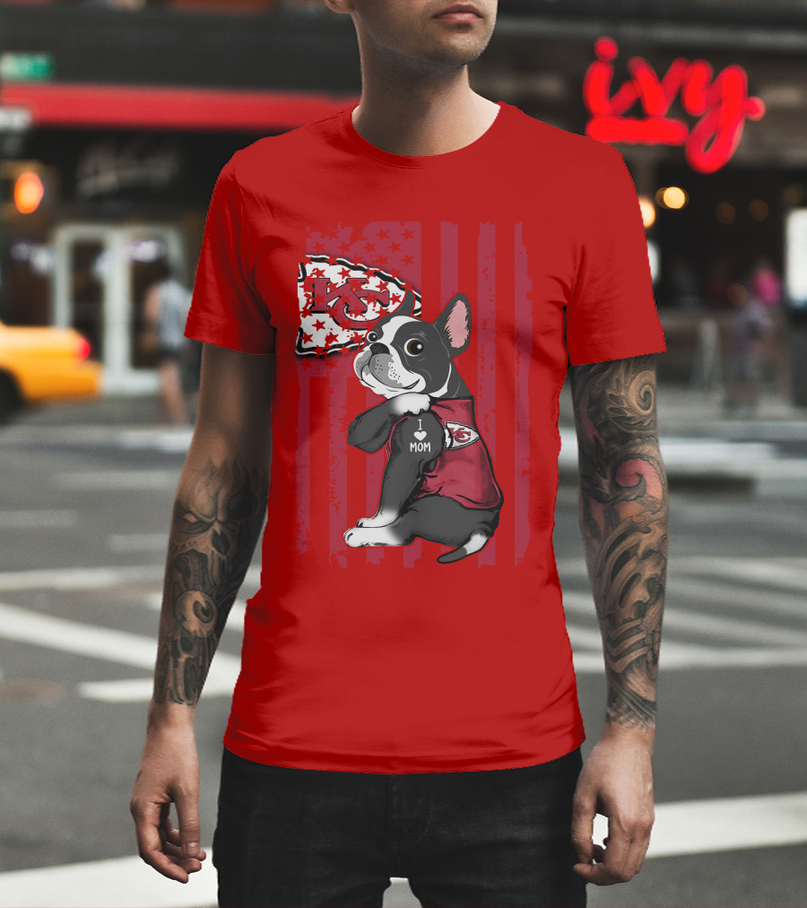 Kansas City Chiefs Boston Terrier I Love Mom T-Shirt