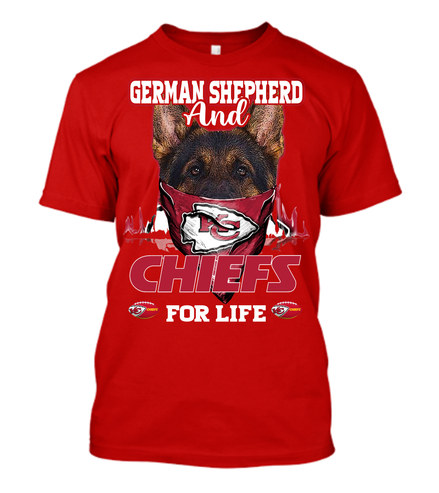 German Shepherd And Chiefs For Life Kansas City Chiefs T-Shirt
