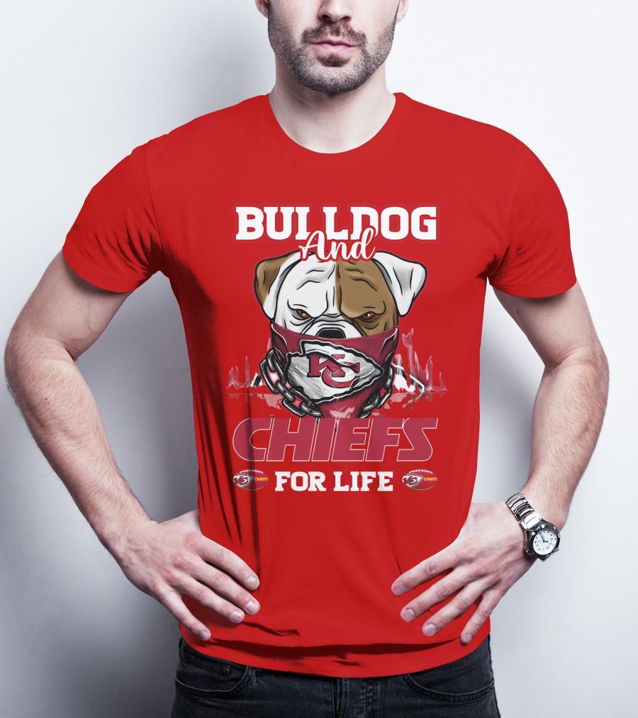 Bulldog And Chiefs For Life Kansas City Chiefs T-Shirt