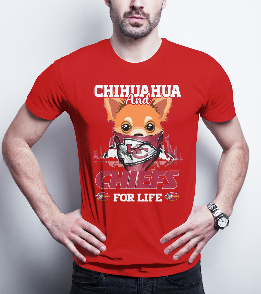 Chihuahua And Chiefs For Life Kansas City Chiefs T-Shirt