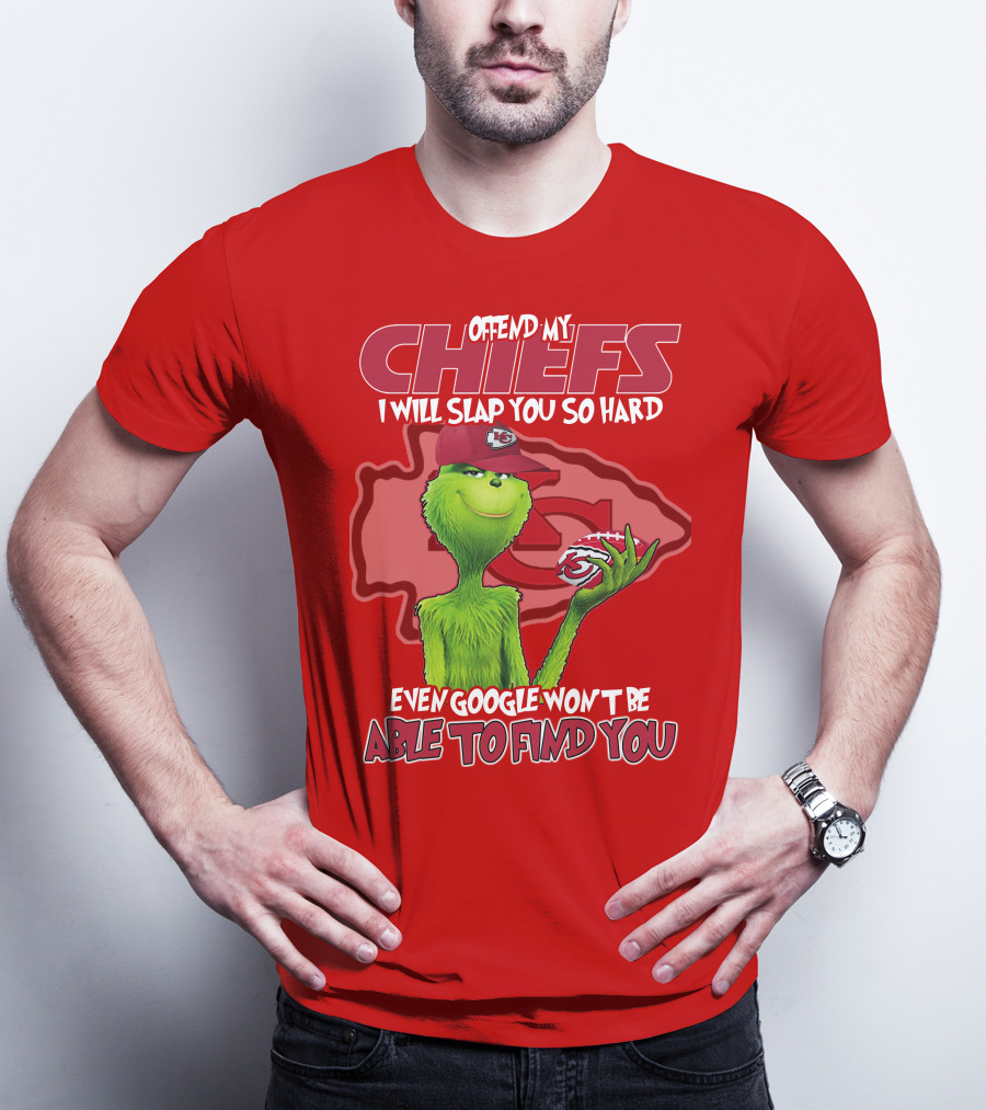 Offend My Chiefs I Will Slap You So Hard Even Google Won't Be Able To Find You Grinch Kansas City Chiefs T-Shirt