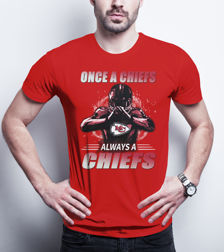 Once A Chiefs Always A Chiefs Kansas City Chiefs T-Shirt