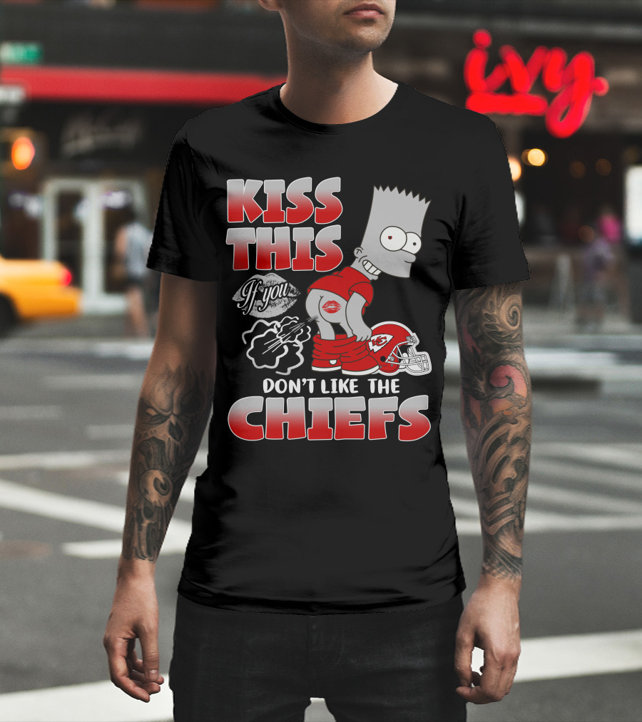 Kiss This If You Don't Like The Chiefs Bart Icon With Kansas City Chiefs Helmet T-Shirt