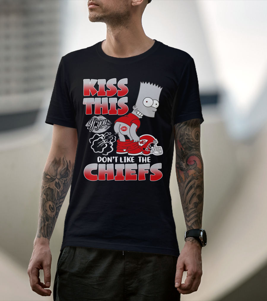 Kiss This If You Don't Like The Chiefs Bart Icon With Kansas City Chiefs Helmet T-Shirt